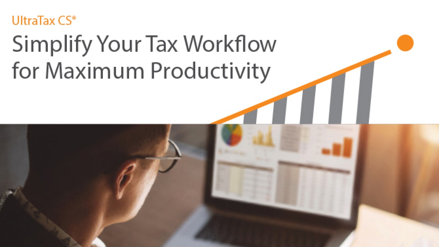 UltraTax CS: Increase your firm’s productivity in an era of significant ...